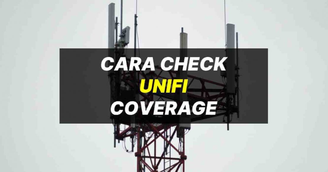Cara Check Unifi Coverage (Cek Coverage Unifi Mobile)