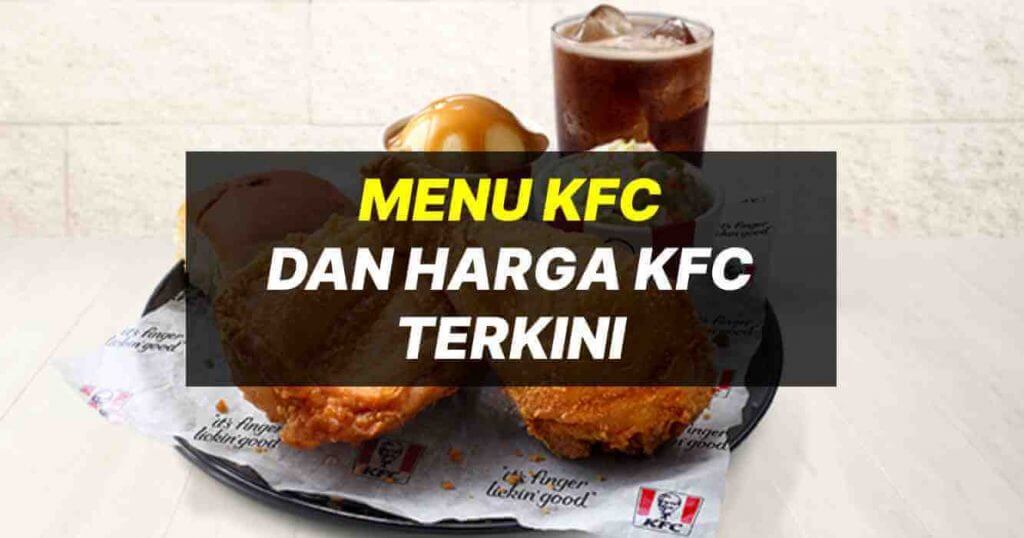 Menu KFC, Harga KFC & Promosi KFC Bulan Ini