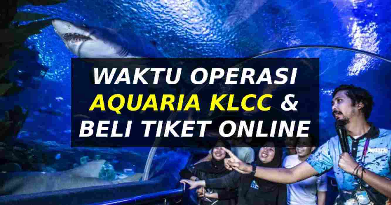 Aquaria KLCC : Waktu Operasi & Cara Beli Tiket Online