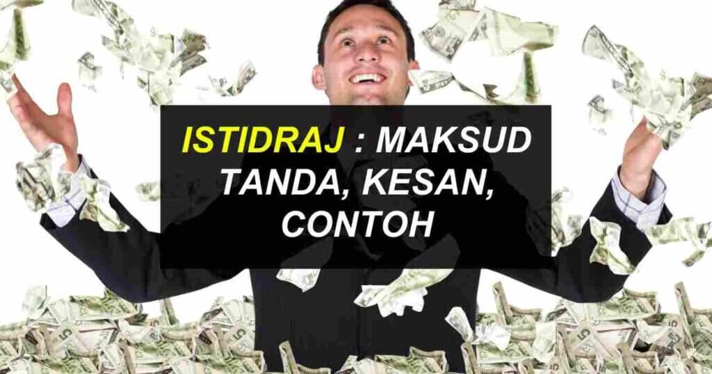 Istidraj : Maksud, Tanda, Kesan & Contoh