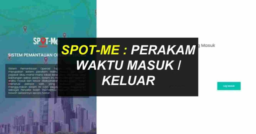 Spot-Me : Login, Daftar & Semak Waktu Masuk / Keluar